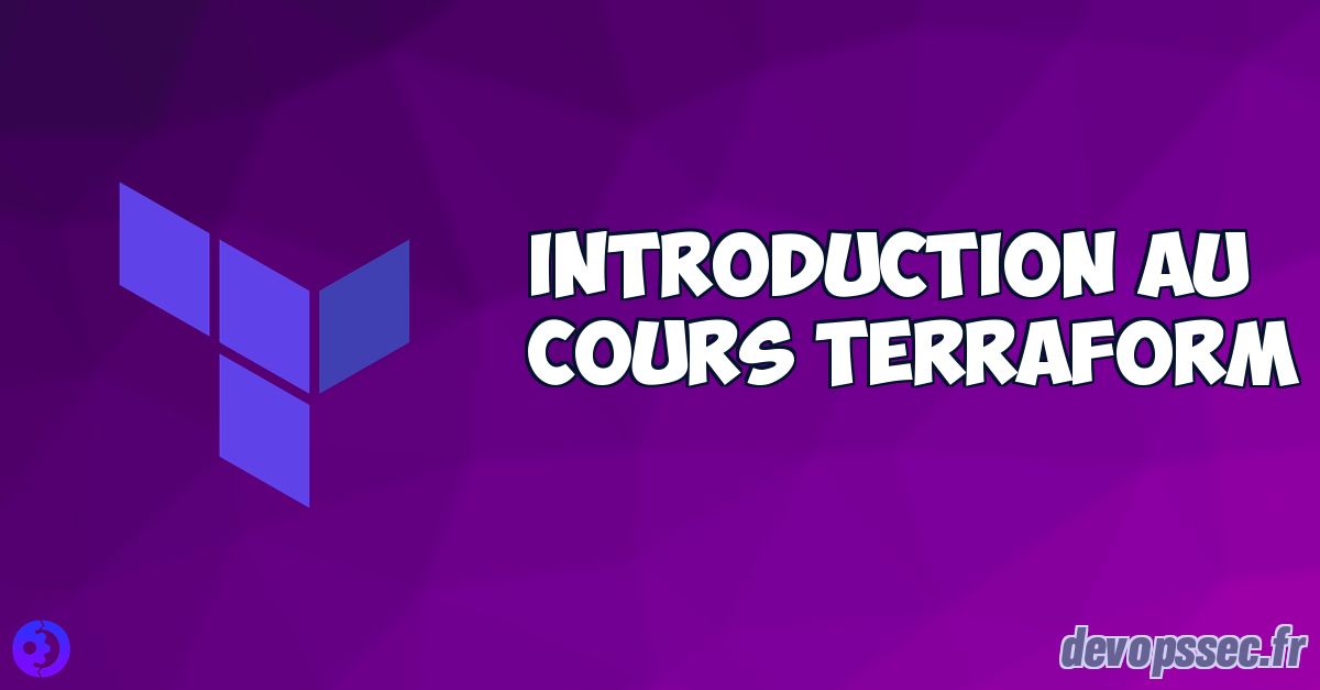 Introduction au cours tutoriel complet sur Terraform