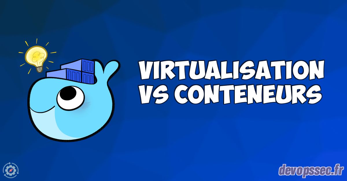 Les différences entre la virtualisation et la conteneurisation (Docker)