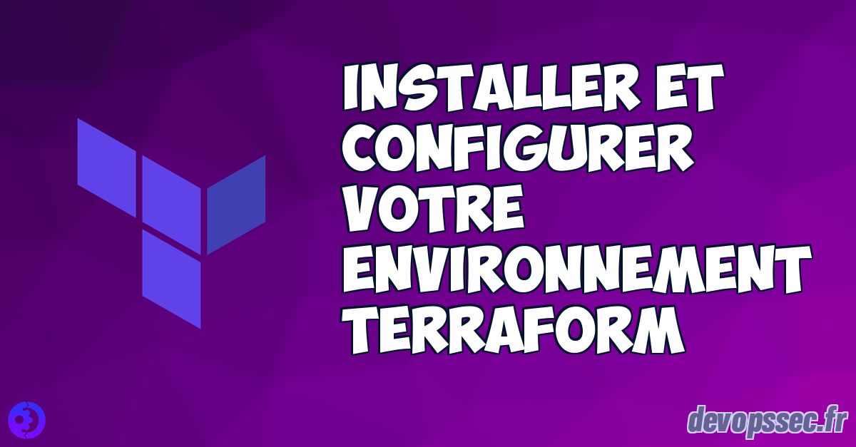 Installer et configurer votre environnement Terraform